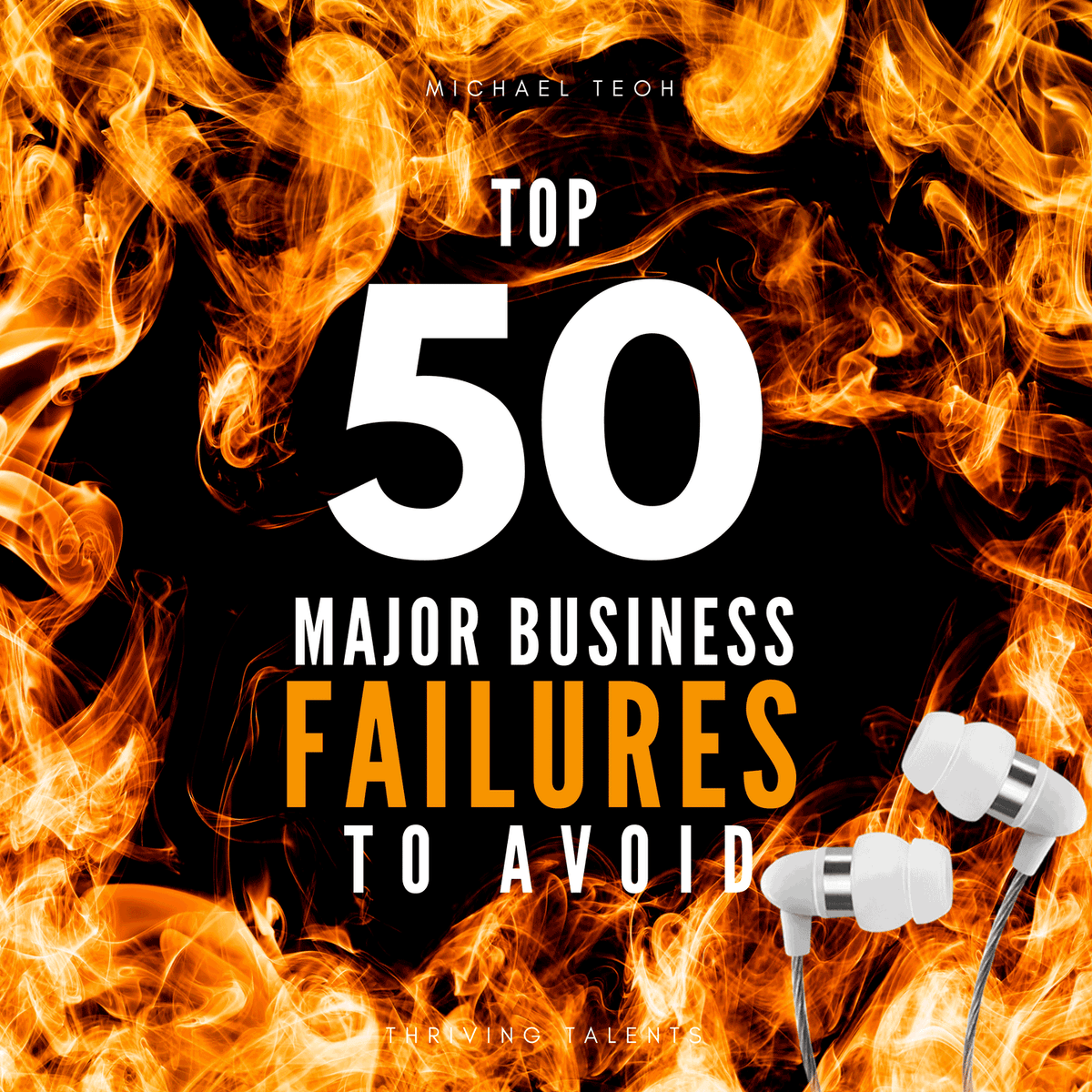 Top 50 Major Business Failures to Avoid (MP3) – THRIVING TALENTS